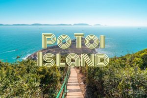 Po Toi Island Guide - Explore Hong Kong's South Pole